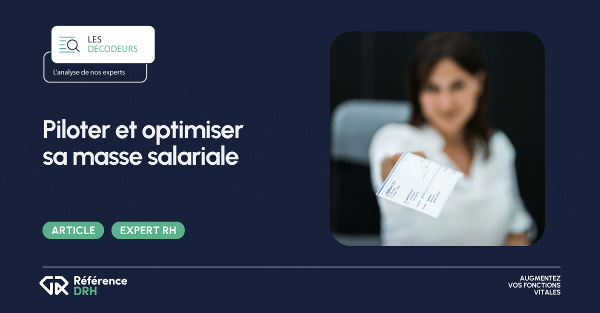 Comment bien piloter et optimiser sa masse salariale ?Référence DRH
